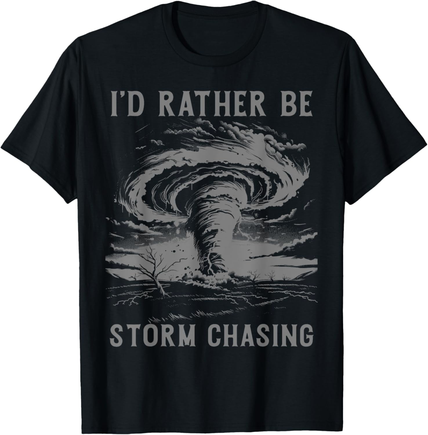 Tornado Chaser Meteorologist Storm Chasing Meteorology T-Shirt ...
