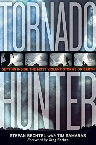 Pre-Owned Tornado Hunter: Getting Inside the Most Violent Storms on ...