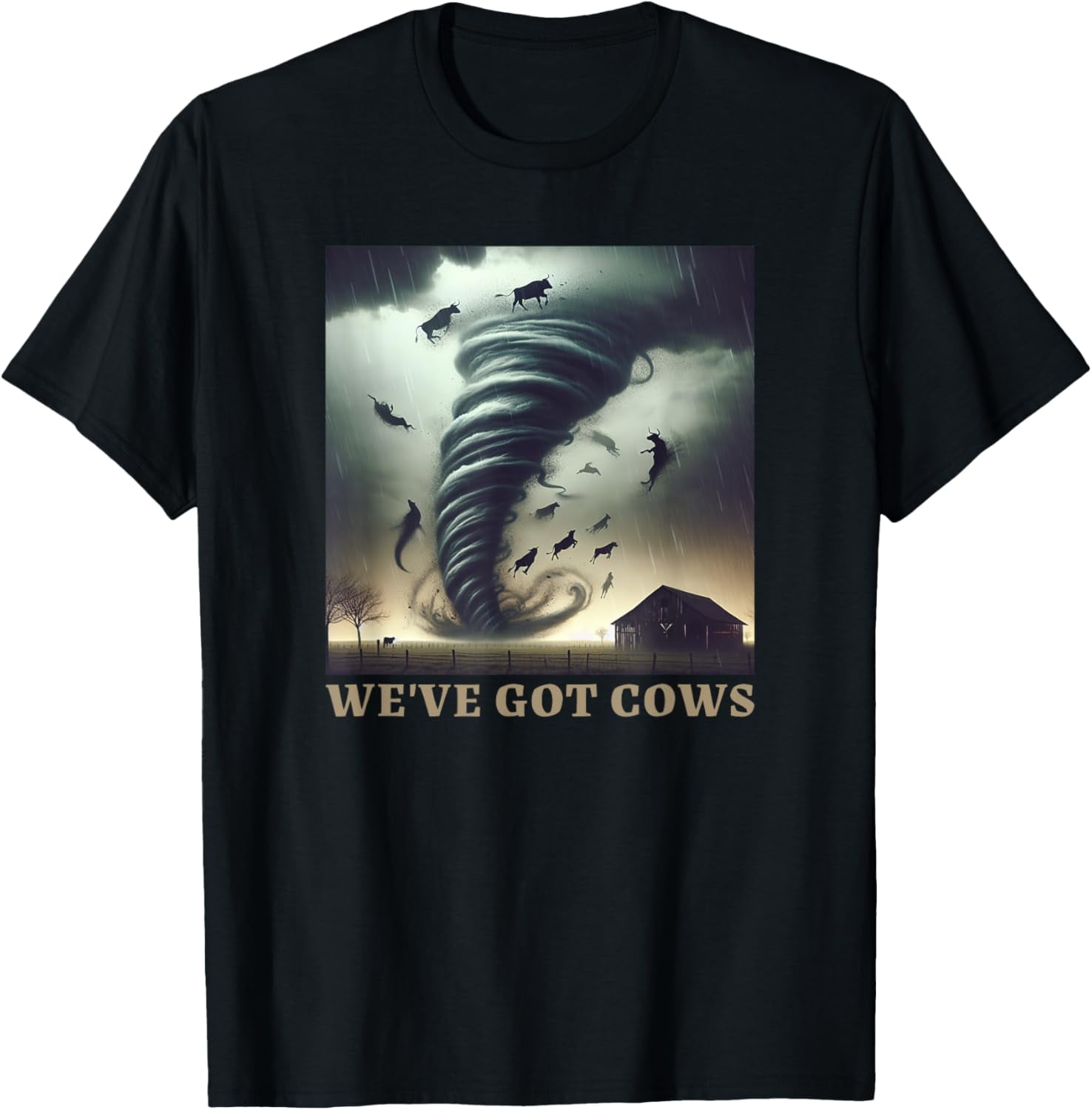 Tornado Storm Chaser We've Got Cows Farm Barn T-Shirt - Walmart.com