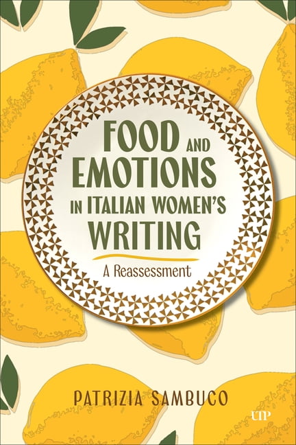 Toronto Italian Studies Food and Emotions in Italian Women's Writing: A ...