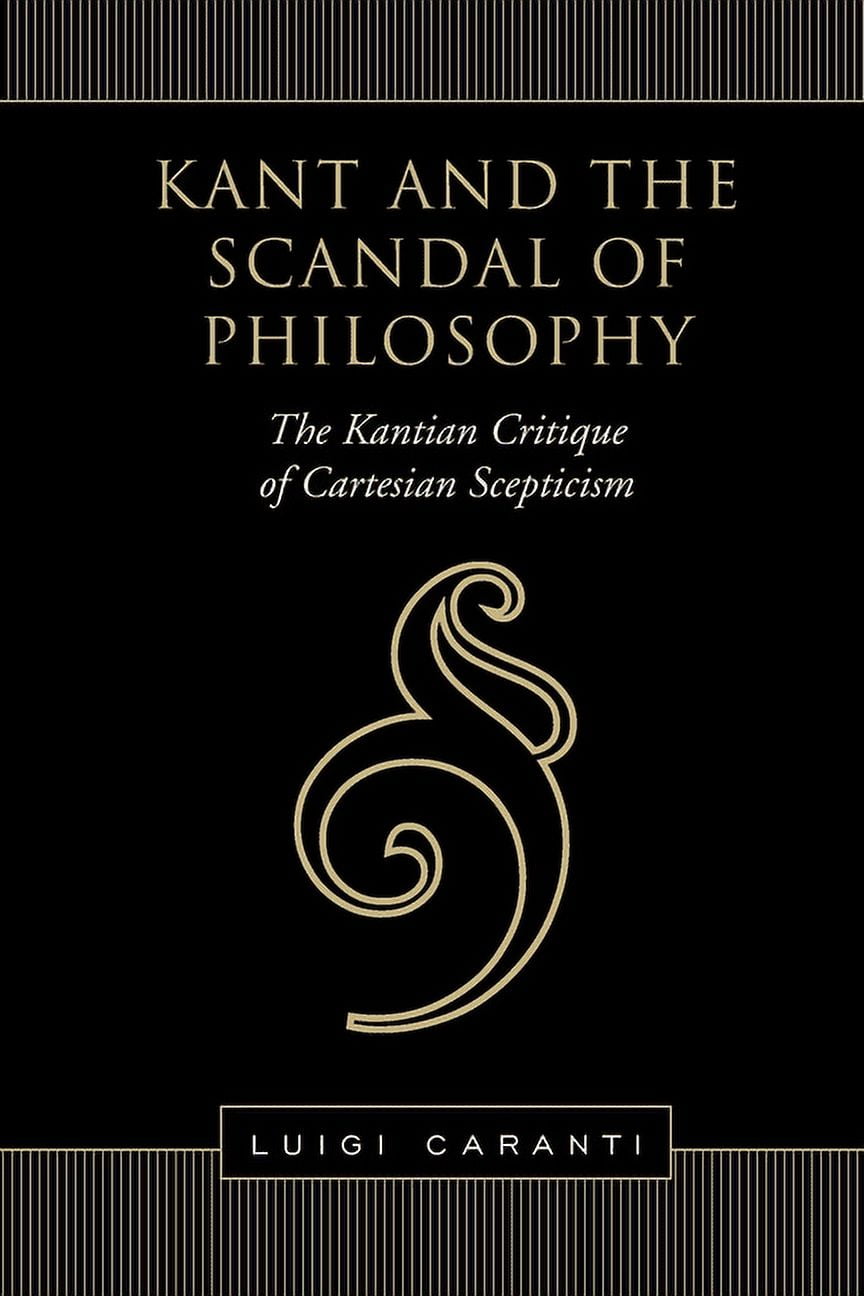 Toronto Studies in Philosophy Kant and the Scandal of Philosophy: The ...