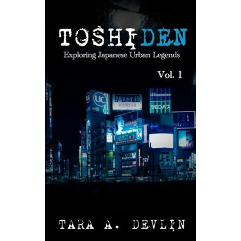Urban Legend Tosh Toshiden: Exploring Japanese Urban Legends By Tara