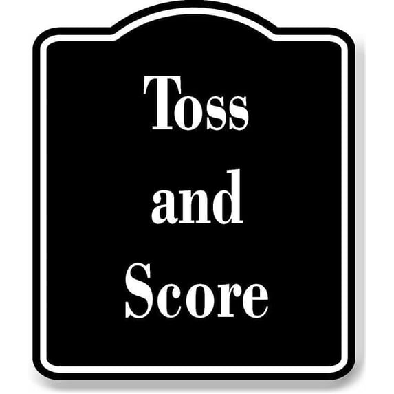 Toss and Score BLACK Aluminum Composite Sign 15''x18'' - Walmart.com