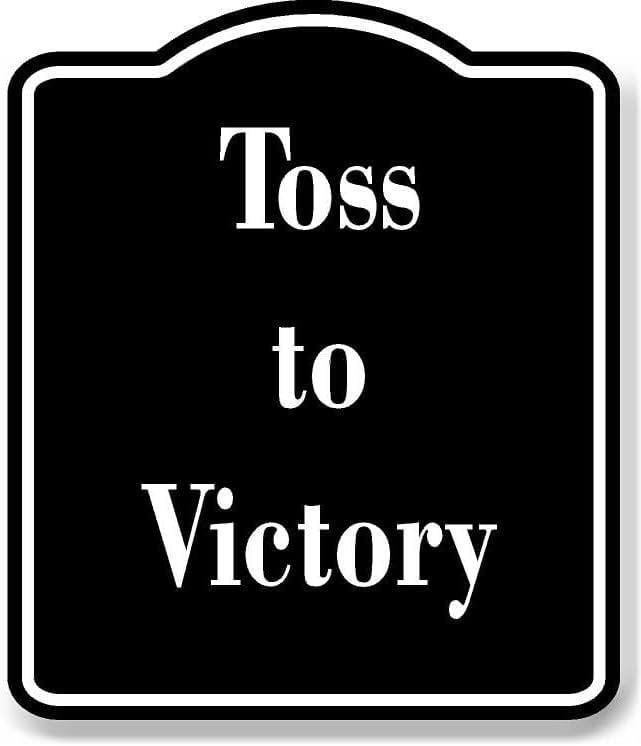 Toss to Victory BLACK Aluminum Composite Sign 8.5''x10'' - Walmart.com