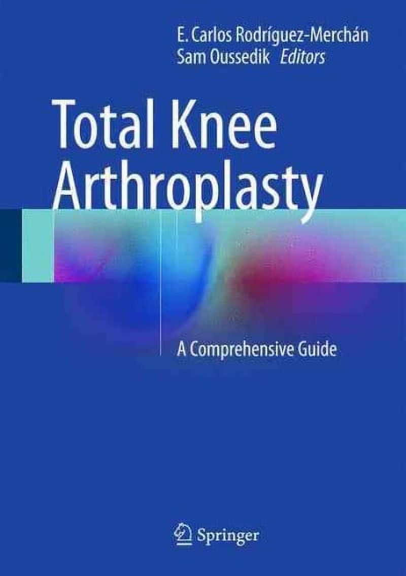 Total Knee Arthroplasty: A Comprehensive Guide (Hardcover) - Walmart.com