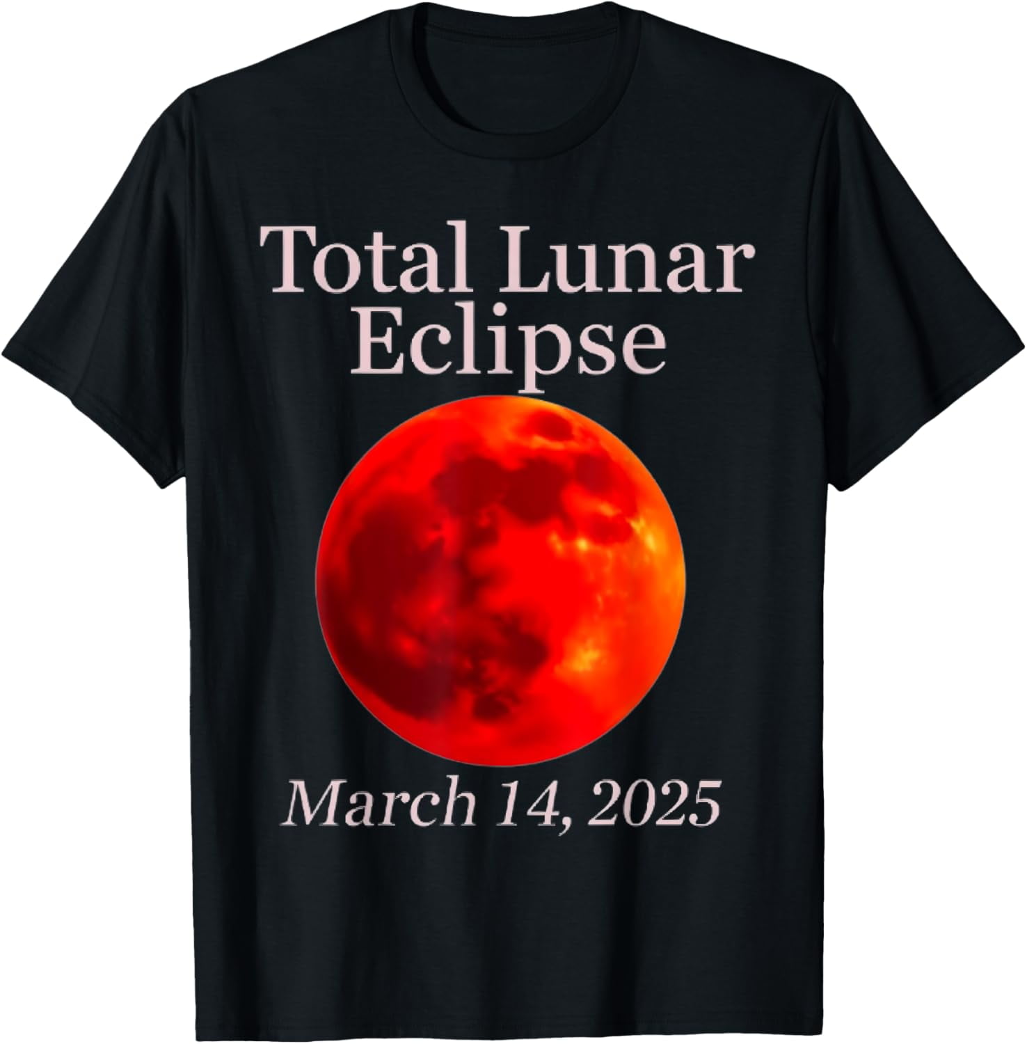 Total Lunar Eclipse 14 March 2025 Tee Astronomy & Stargazer T-Shirt ...