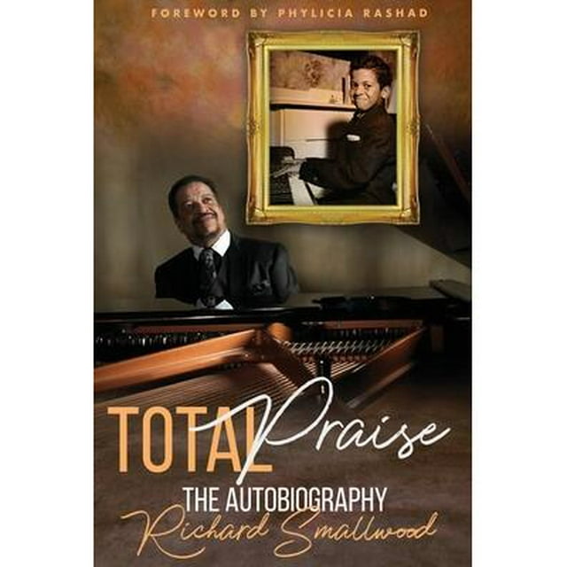 Total Praise The Autobiography Richard Smallwood - Walmart.com