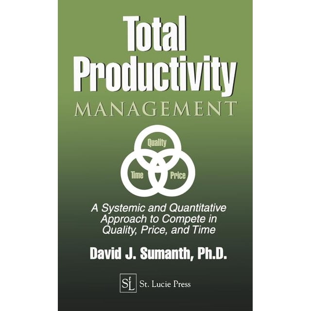 Total Productivity Management (TPmgt): A Systemic and Quantitative ...