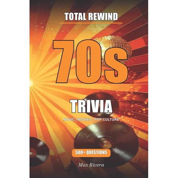 Total Rewind Total Rewind: The Ultimate 70s Music & Pop Culture Trivia ...