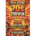 Total Rewind - Trivia by the Decades 50s Total Rewind: The Ultimate 70s ...