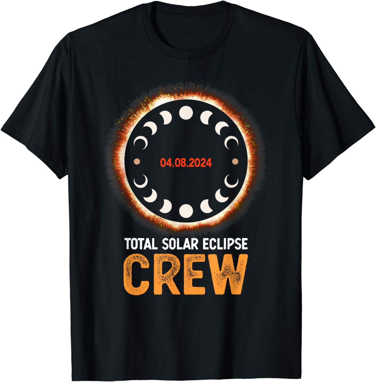 Total Solar Eclipse 2024 Crew Souvenir 4.08.24 April 8 2024 T-Shirt ...