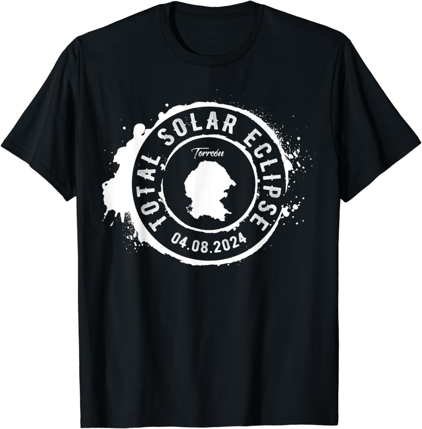 Total Solar Eclipse 2024 Mexico Coahuila Torreon Totality T-Shirt ... Total Solar Eclipse 2024 Mexico Coahuila Torreon Totality T-Shirt ...