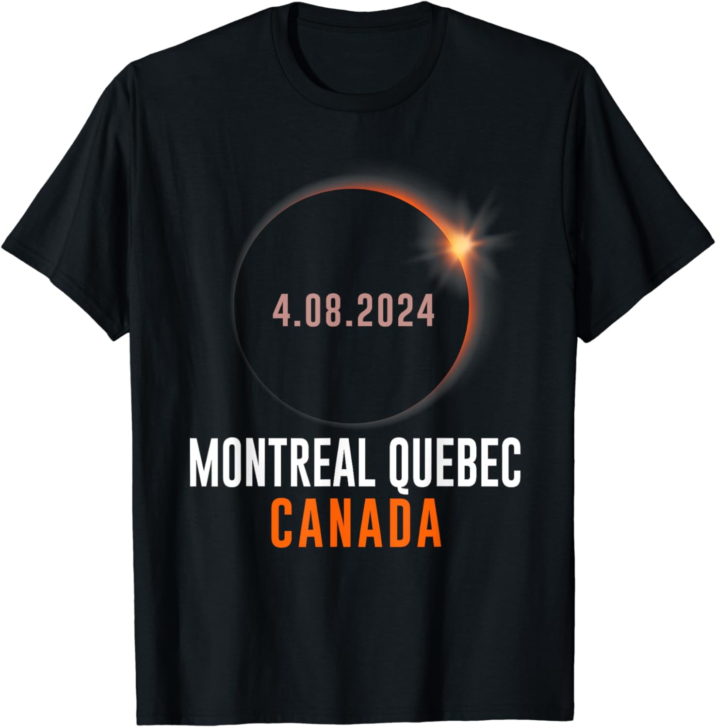 Total Solar Eclipse 2024 Totality Montreal Quebec Canada T-Shirt ...