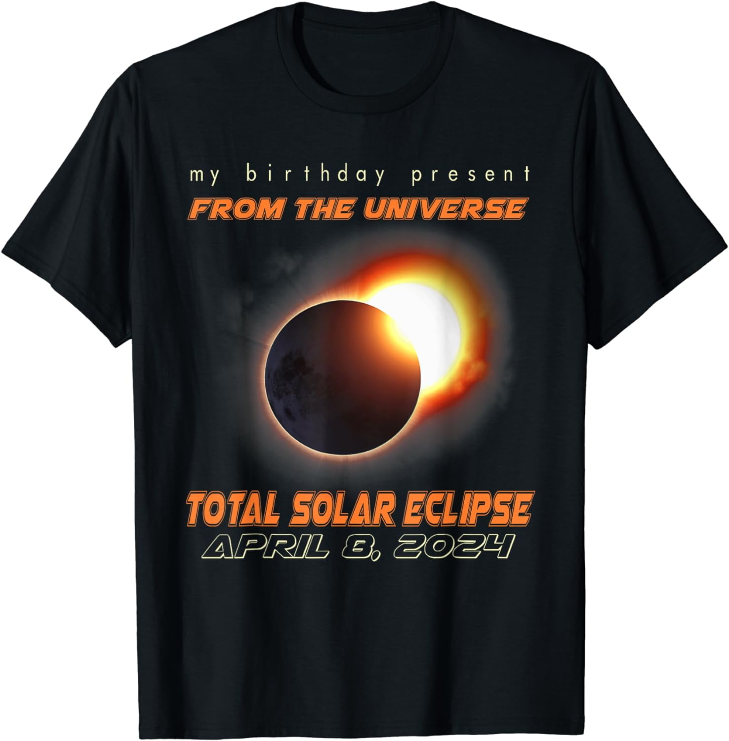 Total Solar Eclipse Apr 8 2024 Birthday T-Shirt Fashion - Walmart.com