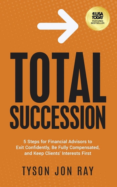 Total Succession: 5 Steps for Financial Advisors to Exit Confidently ...