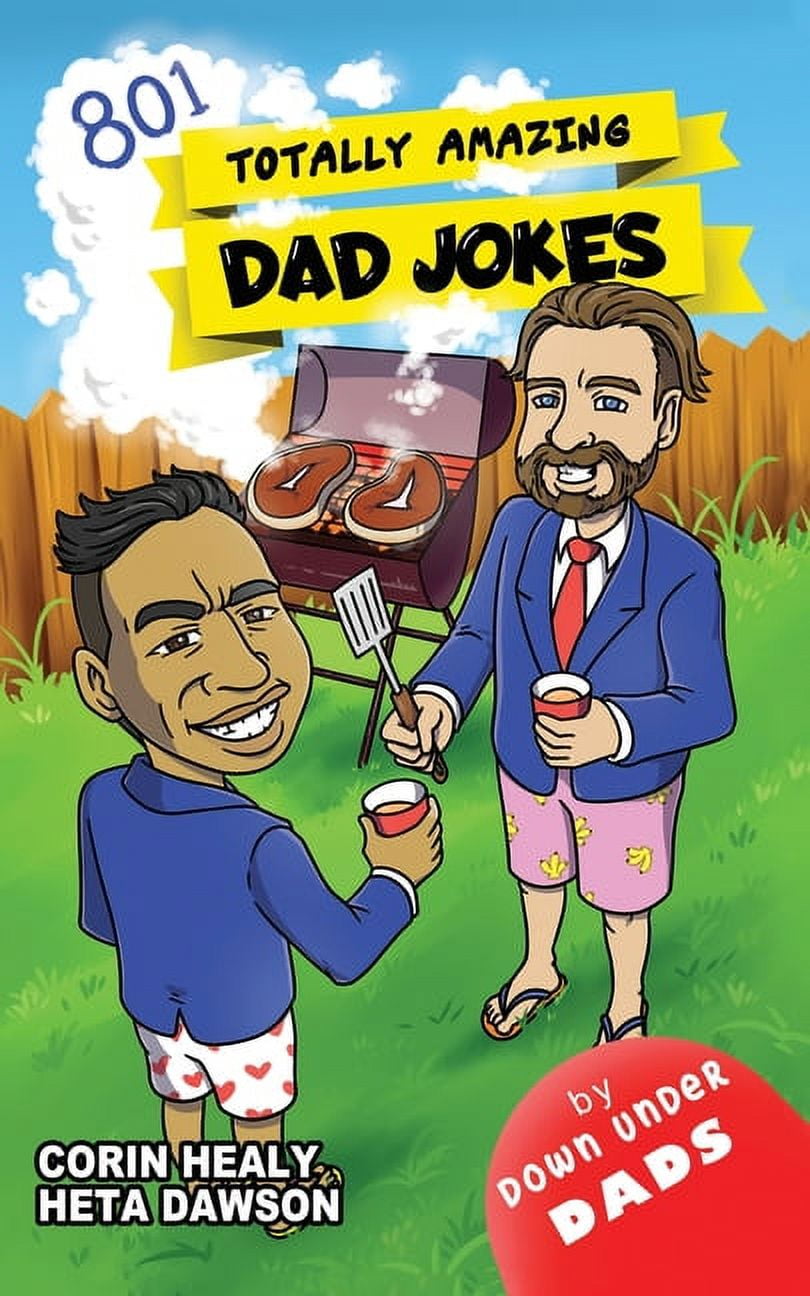 Totally Amazing Dad Jokes: A Collection of 801 Hilarious, Clean and ...