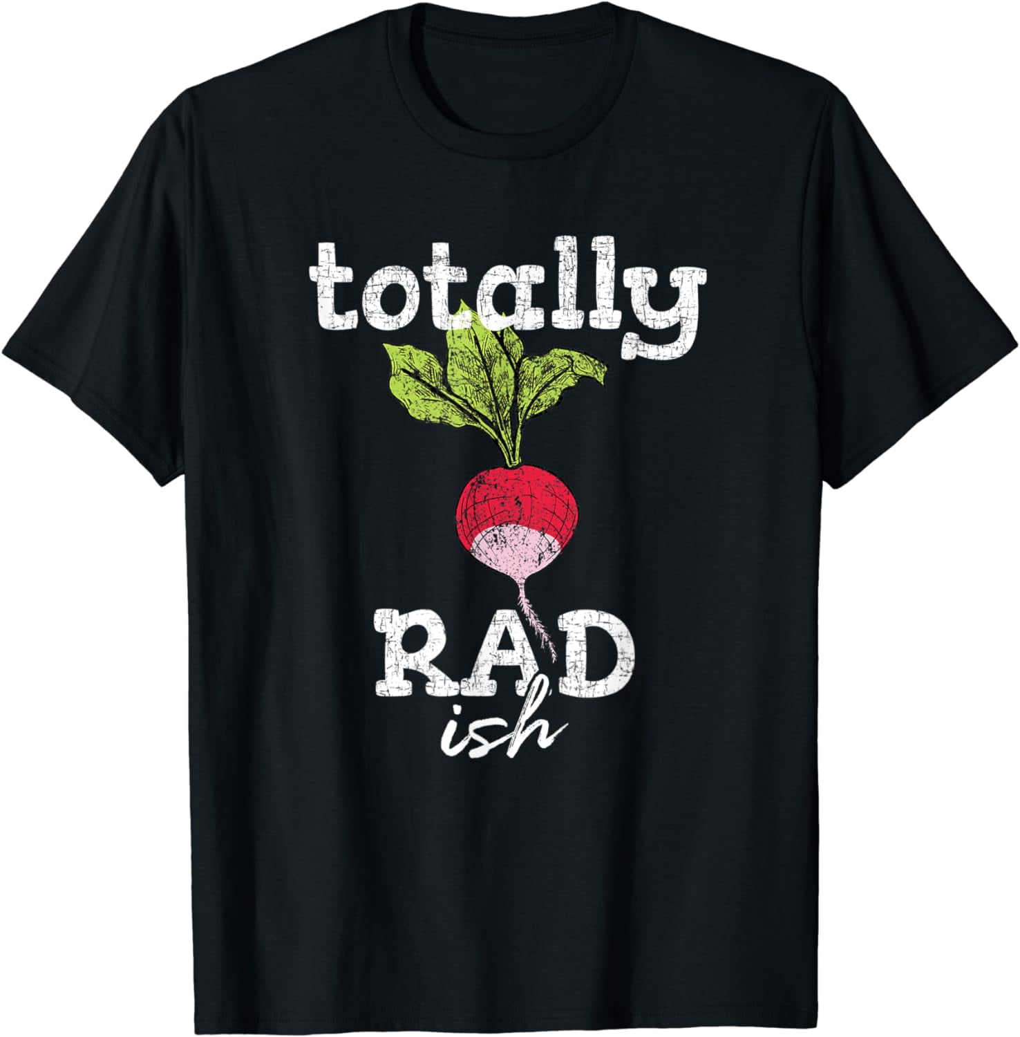 Totally Radish T-Shirt Is Pretty Rad. Ish. 80's Vintage Tee - Walmart.com