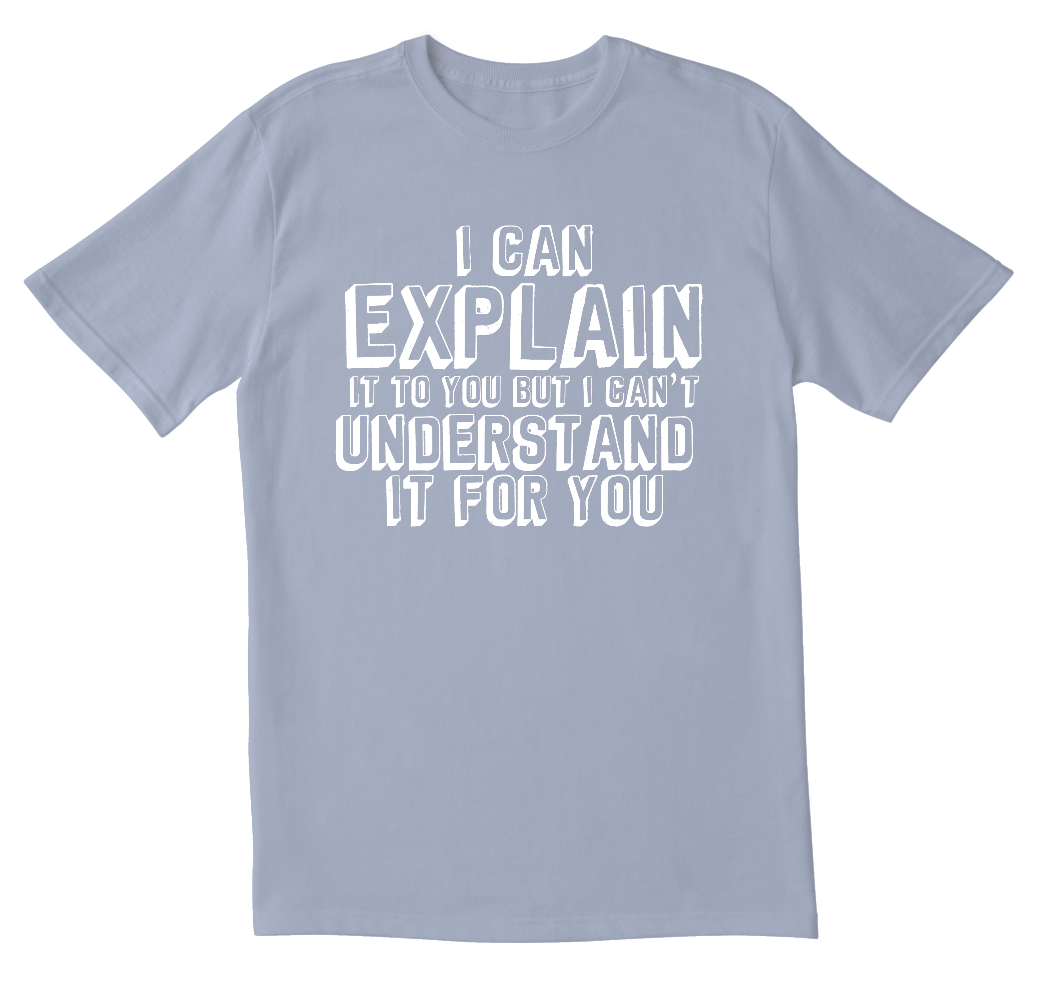 TotallyTorn I Can Explain It To You But I Cant Understand It For You ...