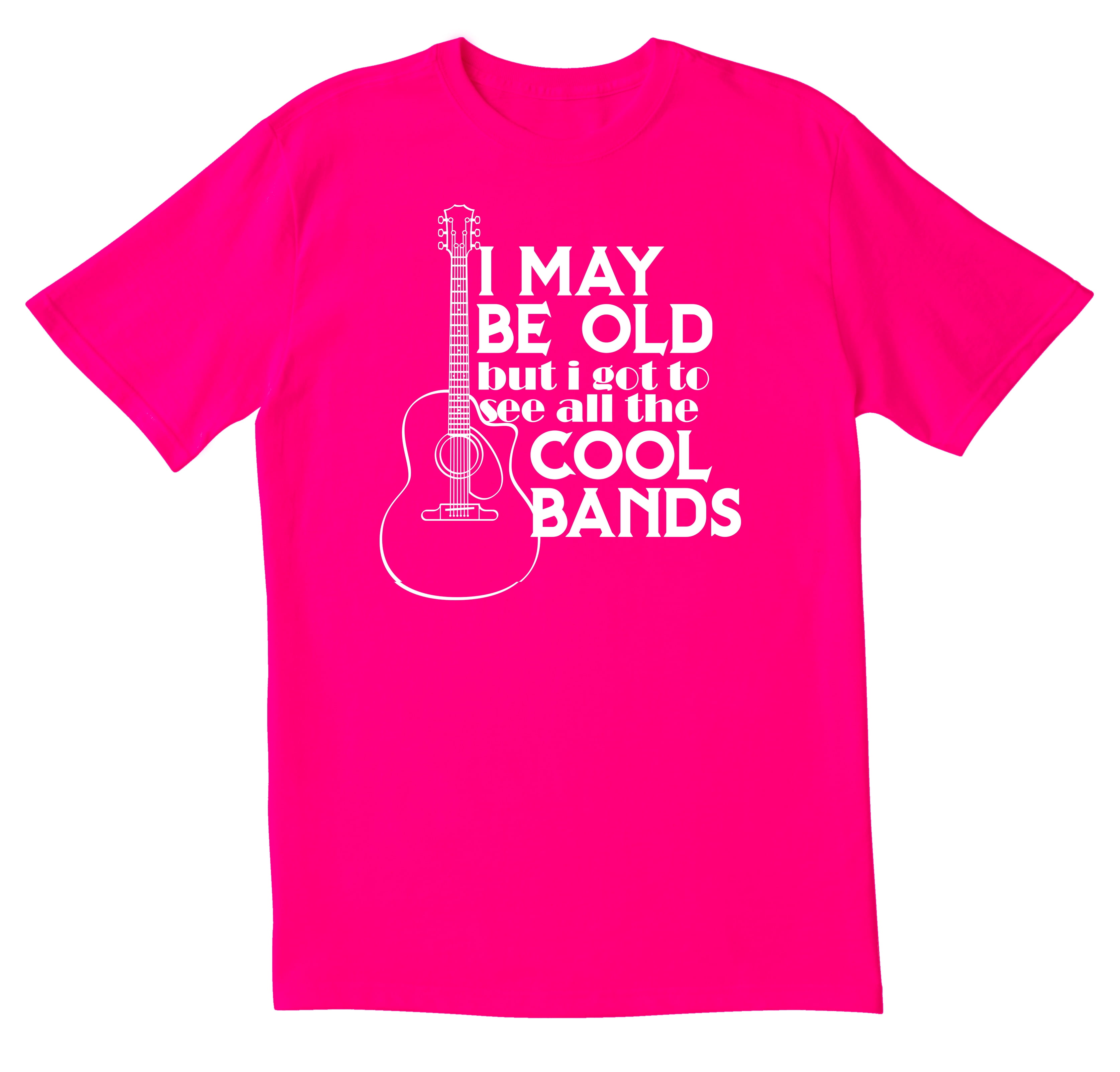 TotallyTorn I May Be Old But I Got To See All The Cool Bands Novelty ...