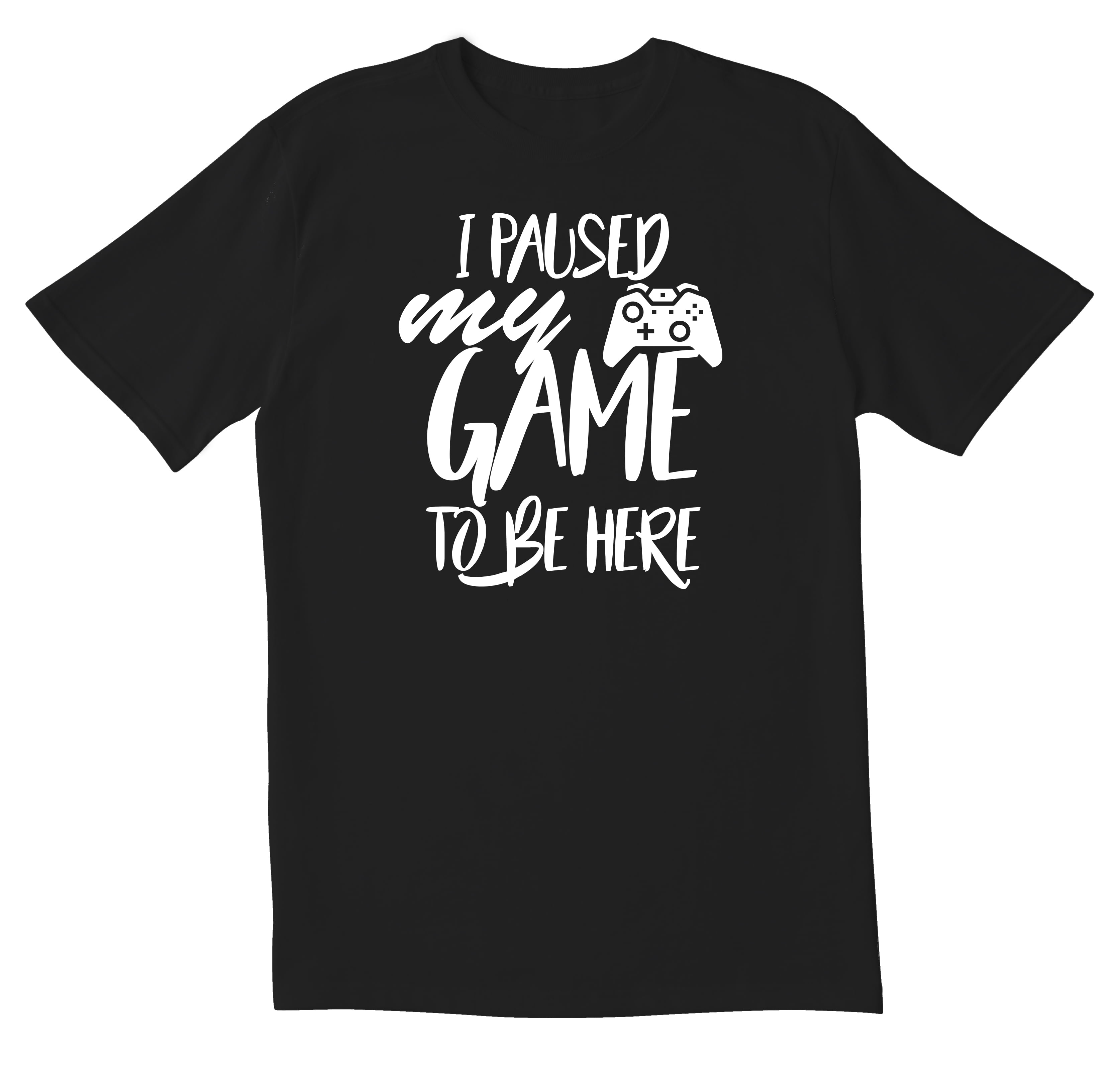 TotallyTorn I Pause My Game Novelty Sarcastic Funny Mens Graphic T ...