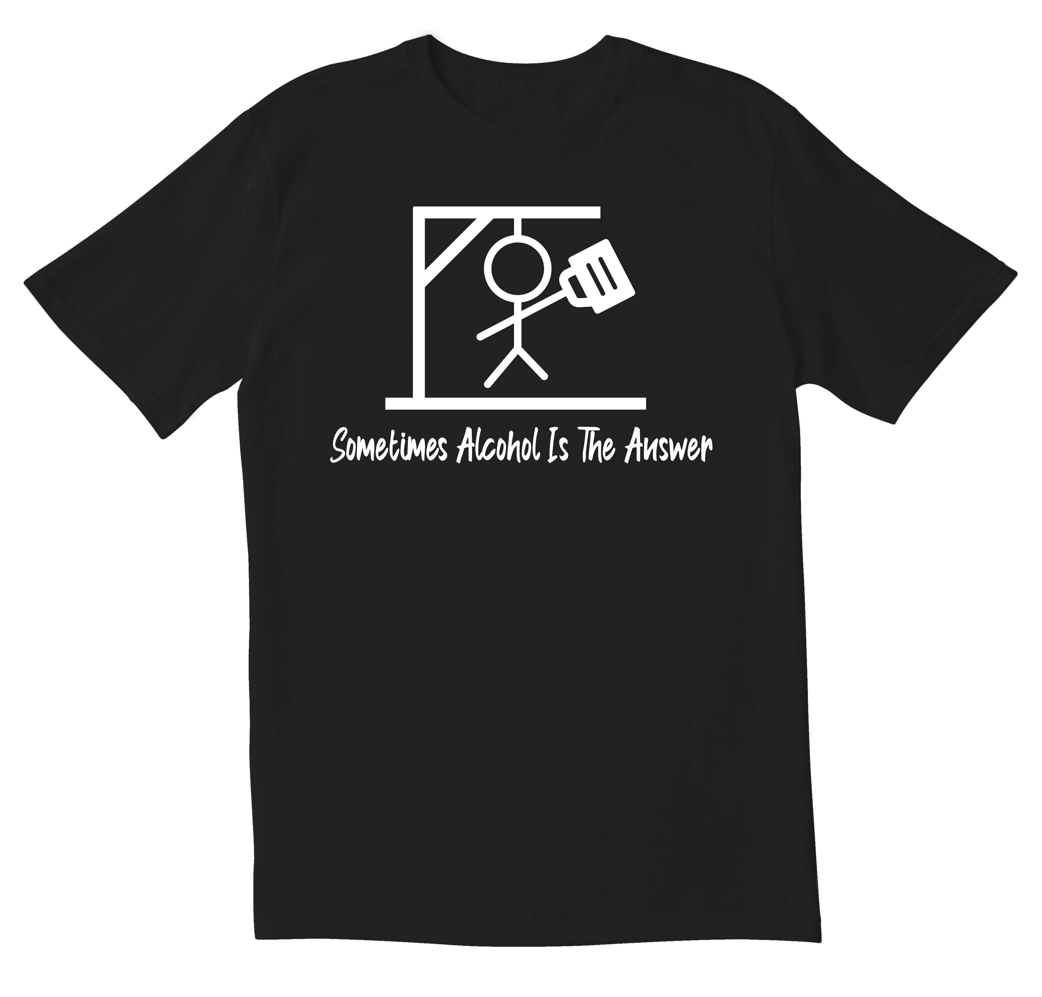 TotallyTorn Sometimes Alcohol Is The Answer Novelty Sarcastic Funny ...