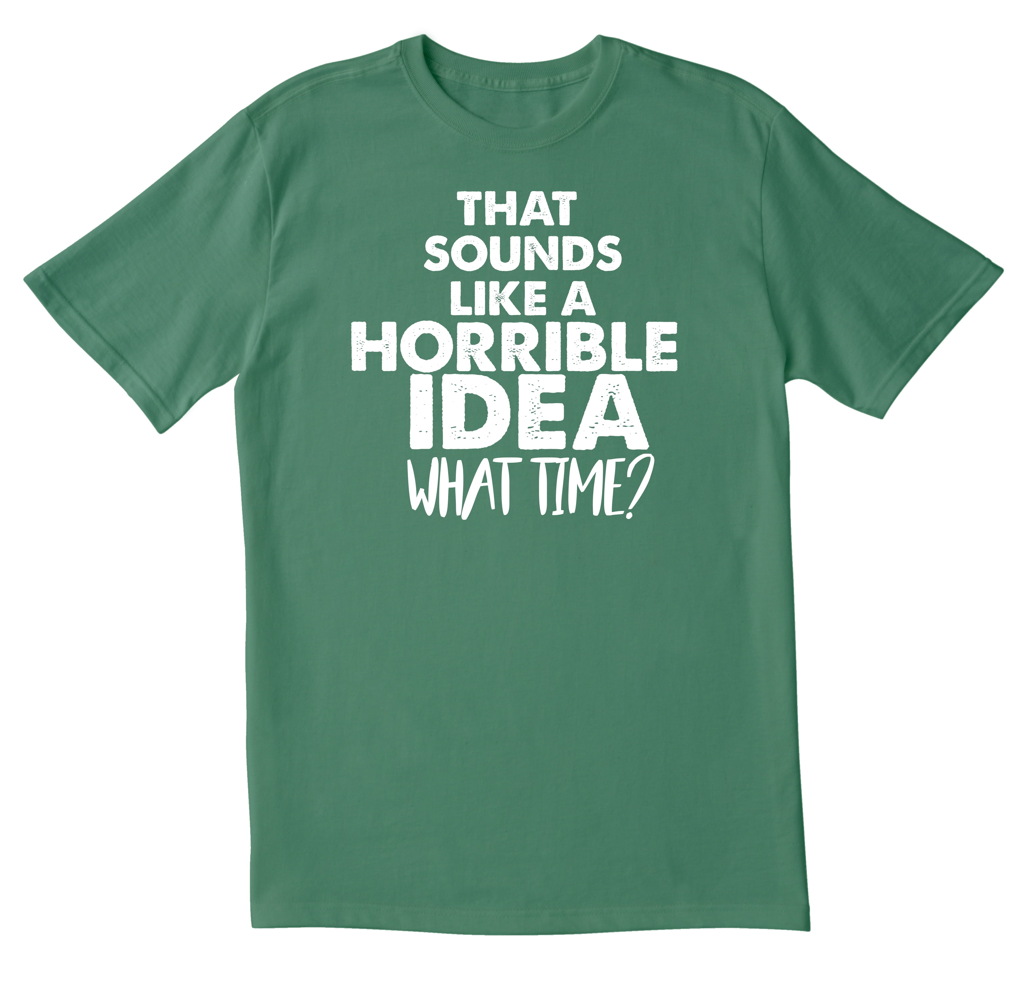 TotallyTorn That Sounds Like A Horrible Idea Novelty Sarcastic Funny ...