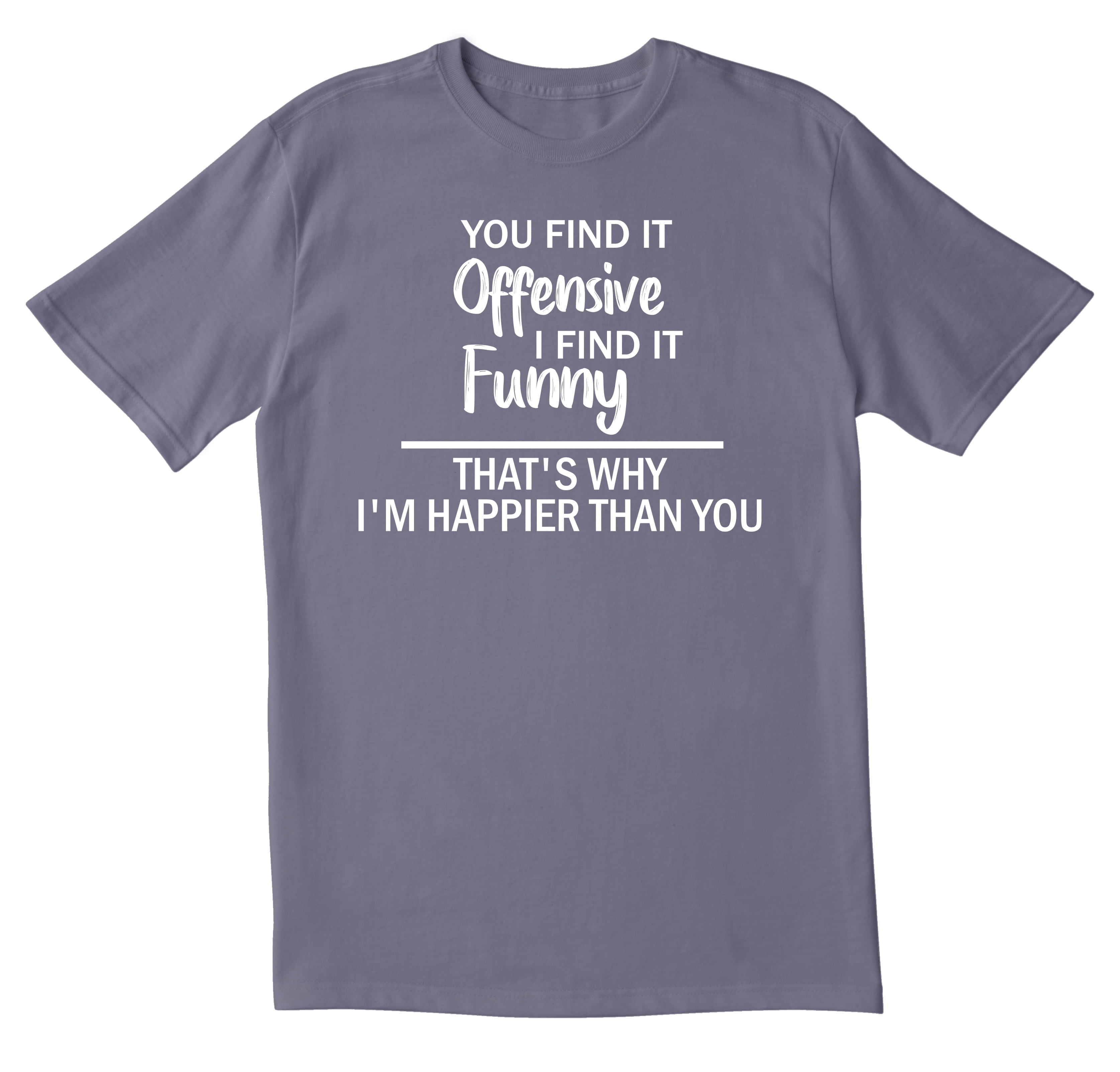TotallyTorn You Find It Offensive Novelty Sarcastic Funny Mens Graphic ...
