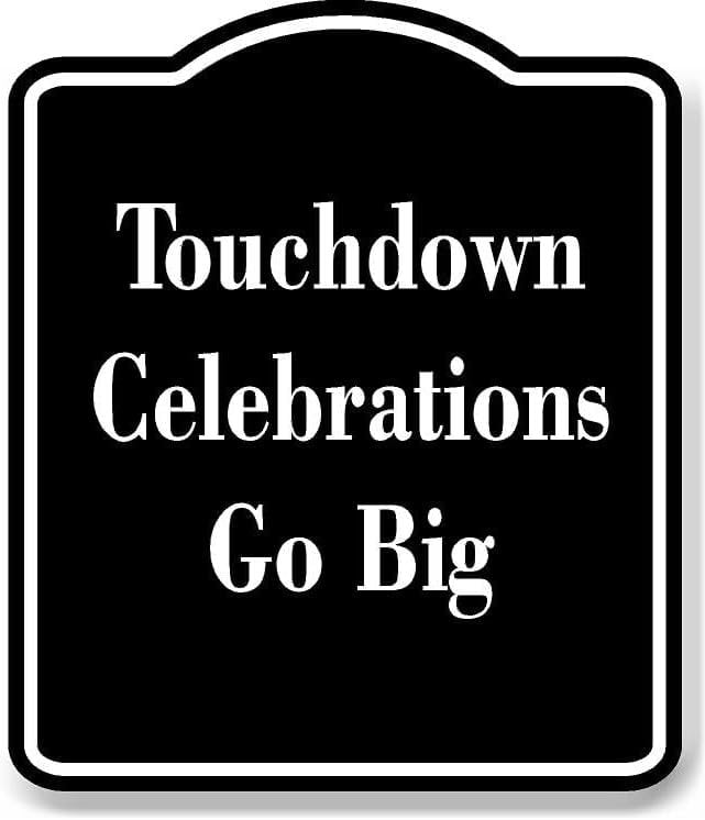 Touchdown Celebrations - Go Big BLACK Aluminum Composite Sign 20''x24 ...