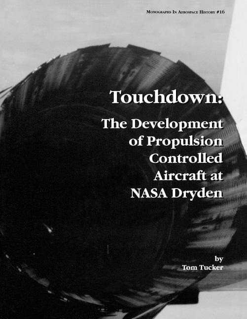 Touchdown: The Development of Propulsion Controlled Aircraft at NASA ...