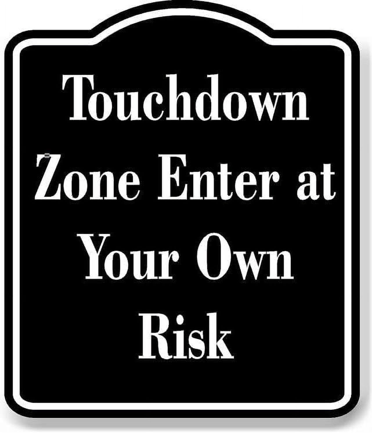 Touchdown Zone - Enter at Your Own Risk BLACK Aluminum Composite Sign 8 ...