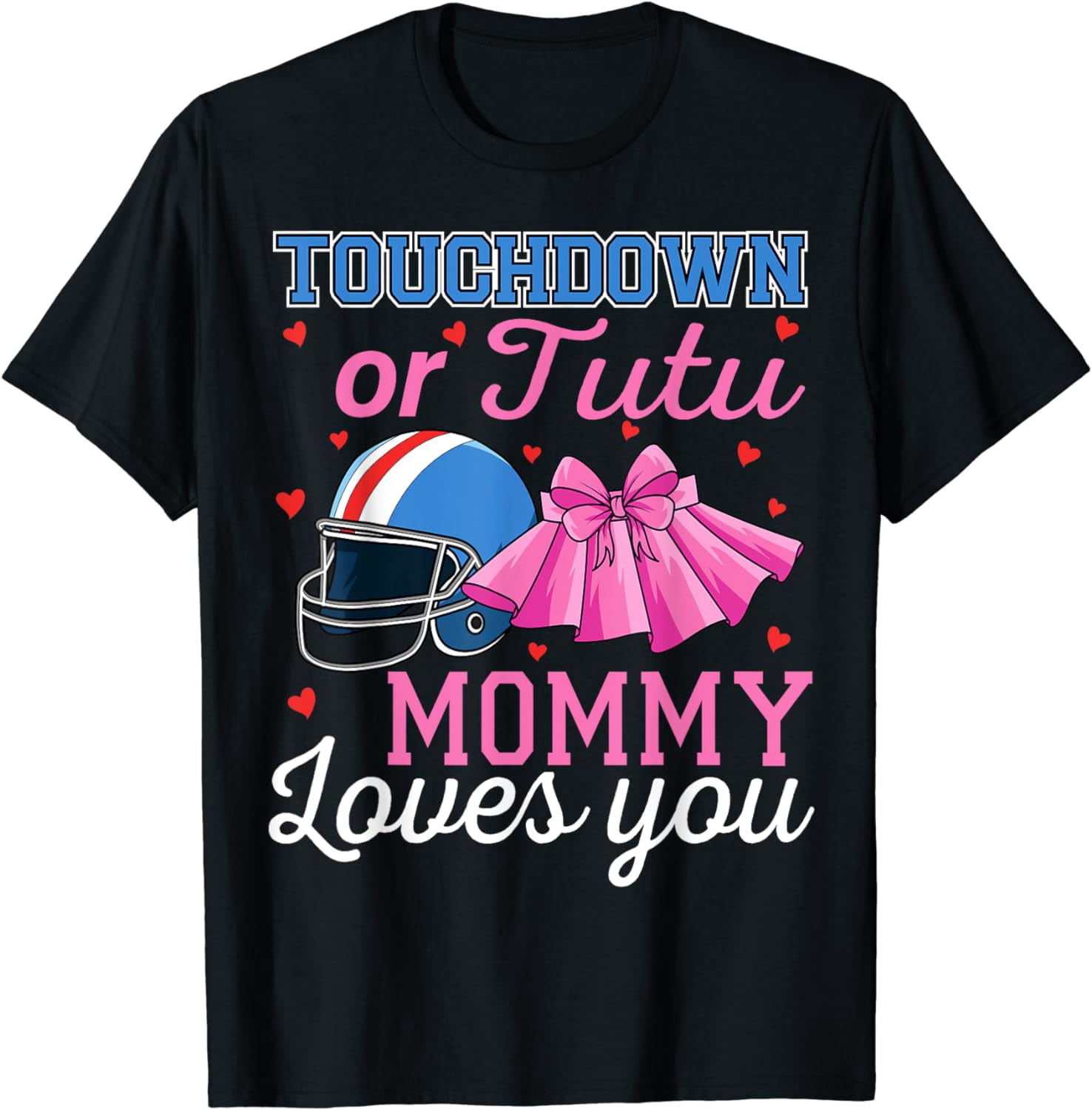 Touchdown or Tutu Mommy Loves You Football Gender Reveal T-Shirt ...