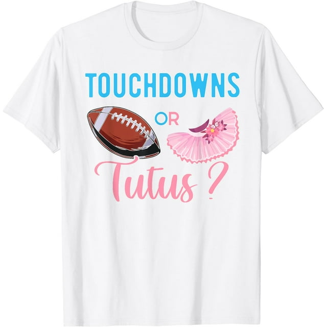 Touchdown or Tutus Gender Reveal Party Idea Baby Shower T-Shirt ... Touchdown or Tutus Gender Reveal Party Idea Baby Shower T-Shirt ...