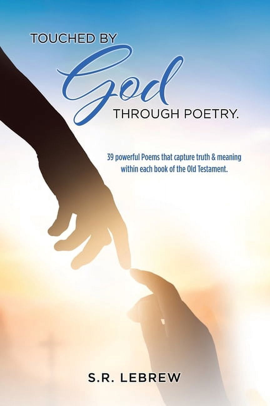 Touched by God Through Poetry- Vol I Touched By God through Poetry.: 39 ...