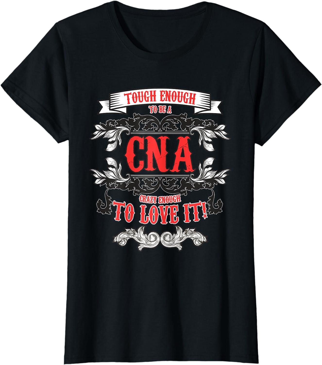 Tough Crazy CNA Nursing Certified Nurse Assistant T-Shirt - Walmart.com