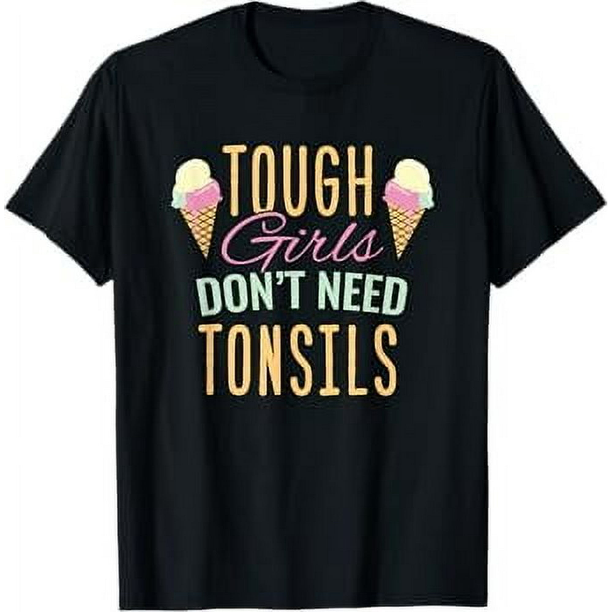 Tough Girls Don't Need Tonsils Funny Tonsil Removal Kids T-Shirt ...