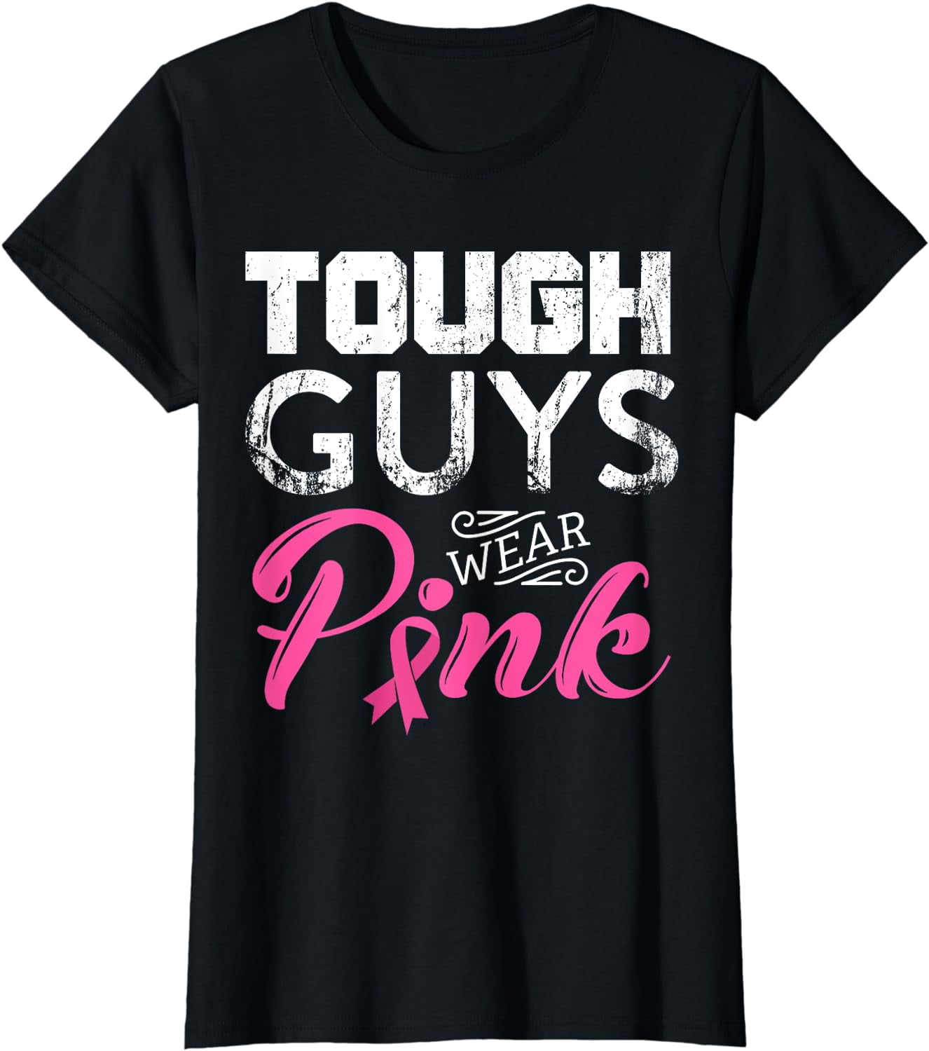 Tough Guys Wear Pink Ribbon Breast Cancer Awareness Month T-Shirt ...