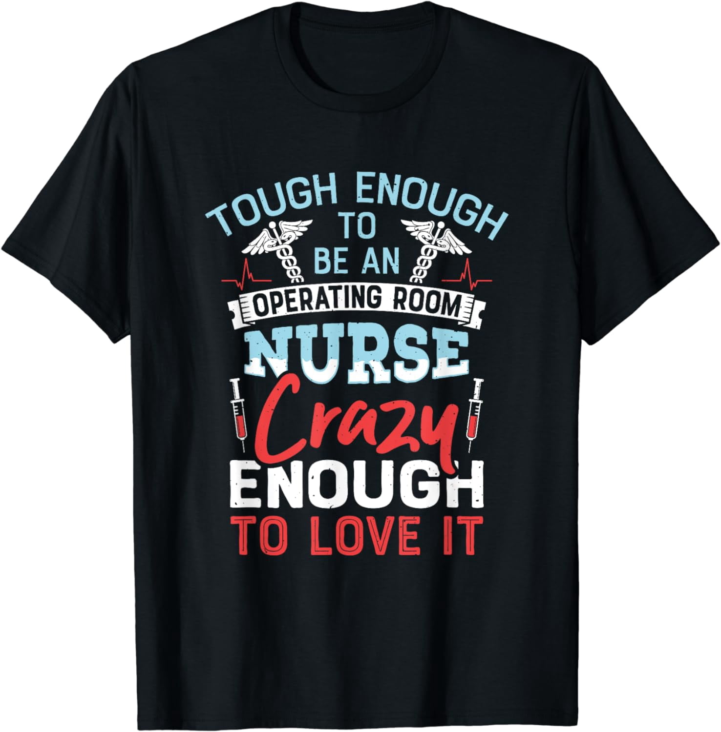 Tough To Be Operating Room Nurse - Medical RN Nursing Nurse T-Shirt ...