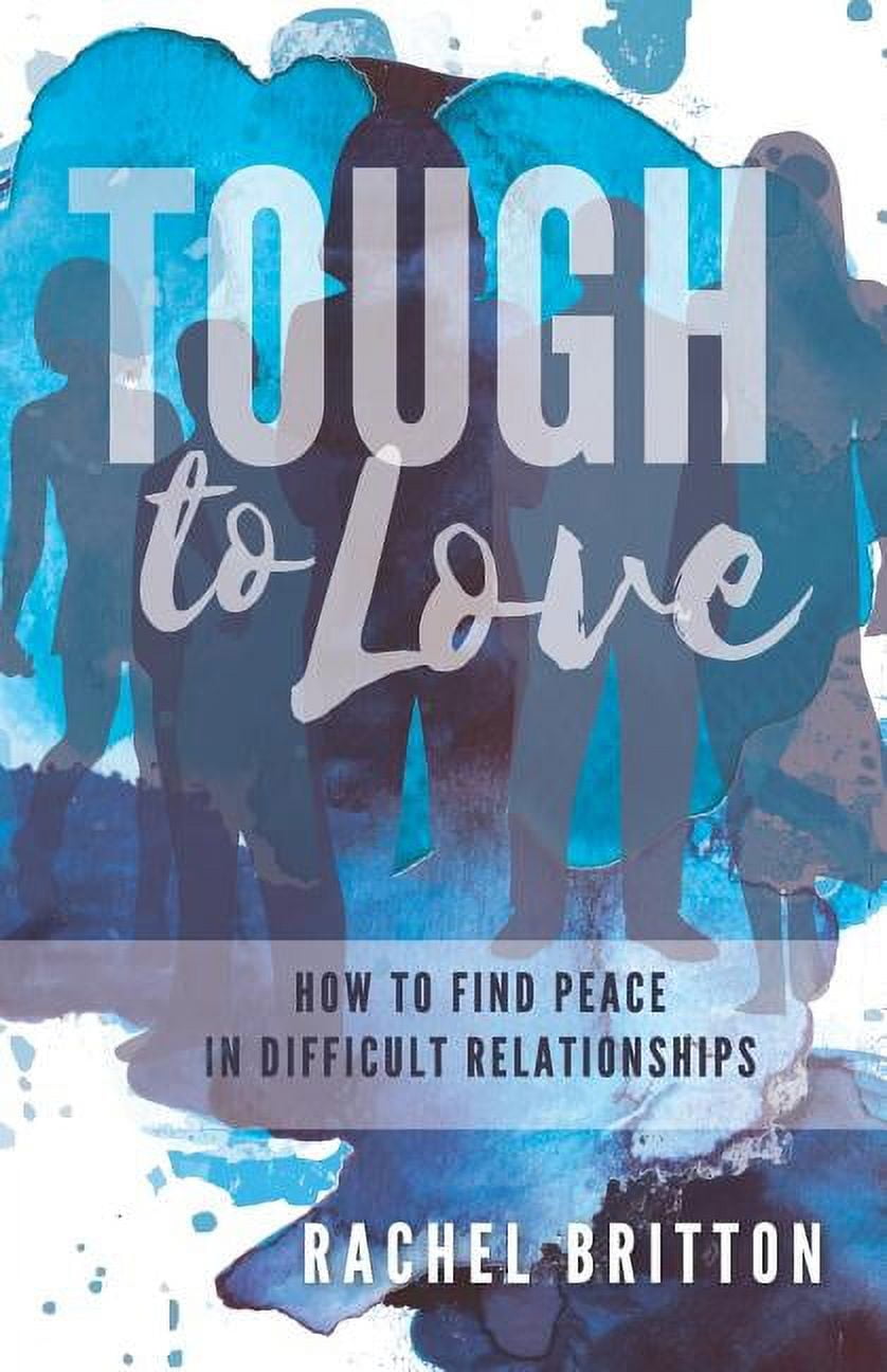 Tough to Love: How to Find Peace in Difficult Relationships - Walmart.com