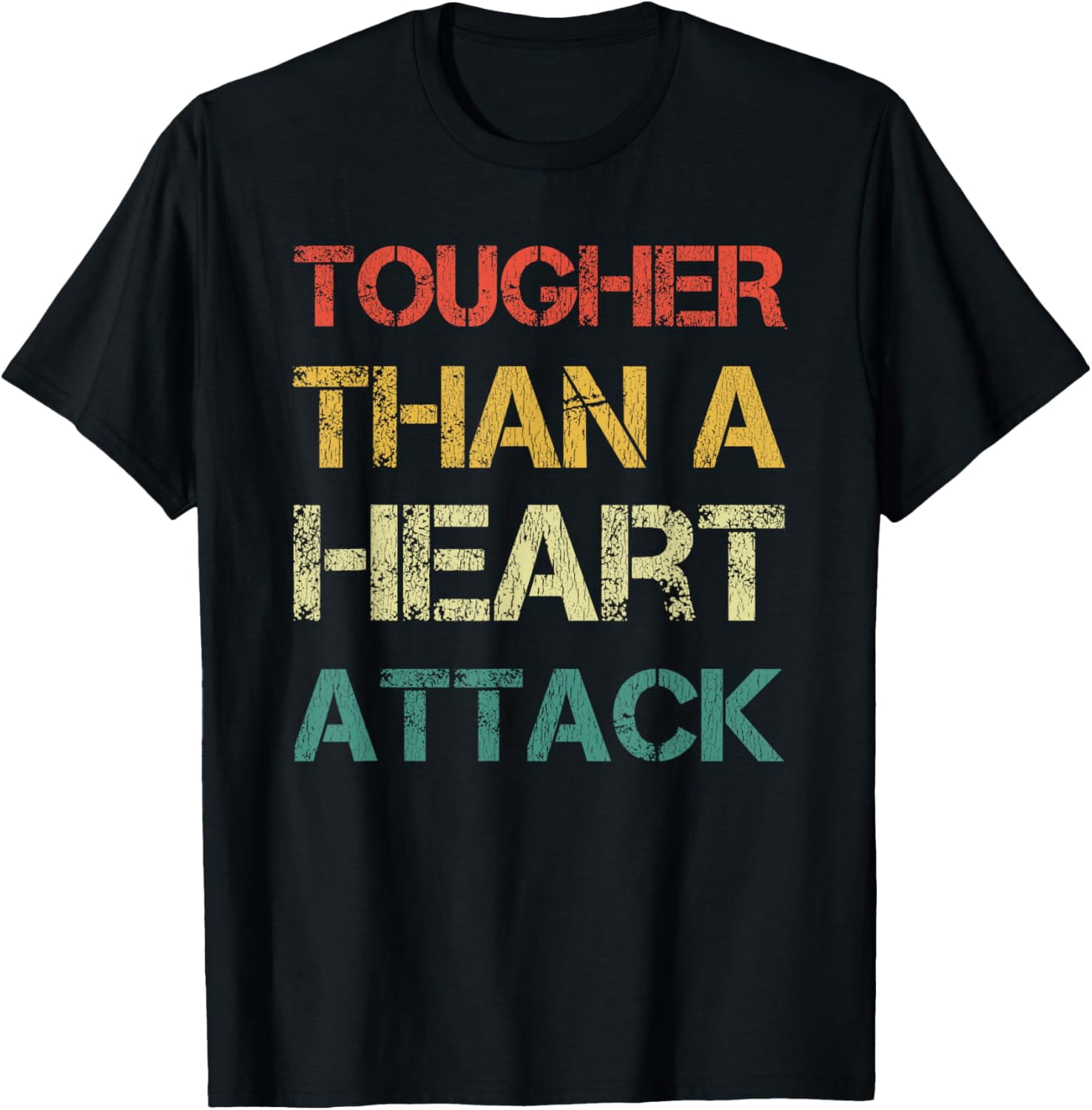 Tougher Than A Heart Attack Heart Attack Survivor Awareness T-Shirt ...