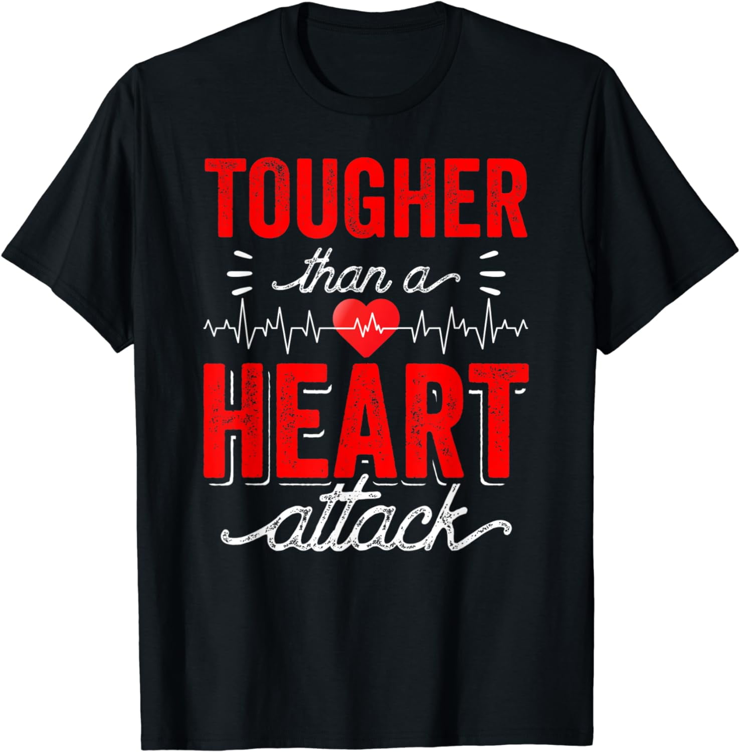 Tougher Than A Heart Attack Survivor Bypass Cardiac T-Shirt - Walmart.com