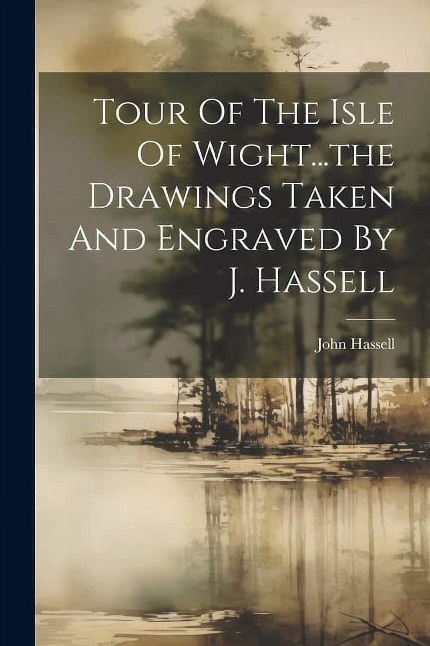 Tour Of The Isle Of Wight...the Drawings Taken And Engraved By J ...