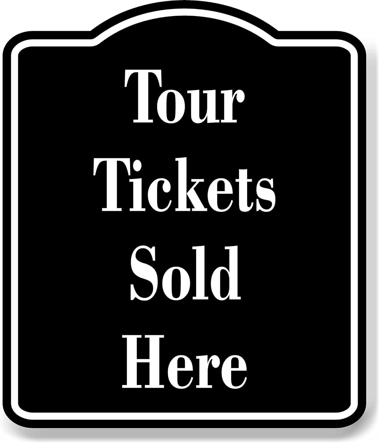 Tour Tickets Sold Here BLACK Aluminum Composite Sign, 20"x24" - Walmart.com