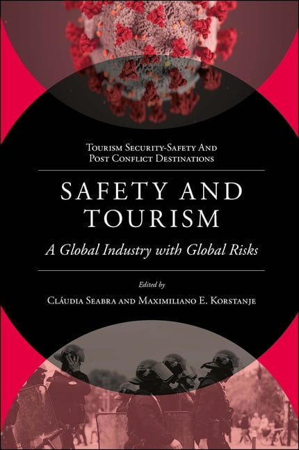 Tourism Security-Safety and Post Conflict Destinations: Safety and ...