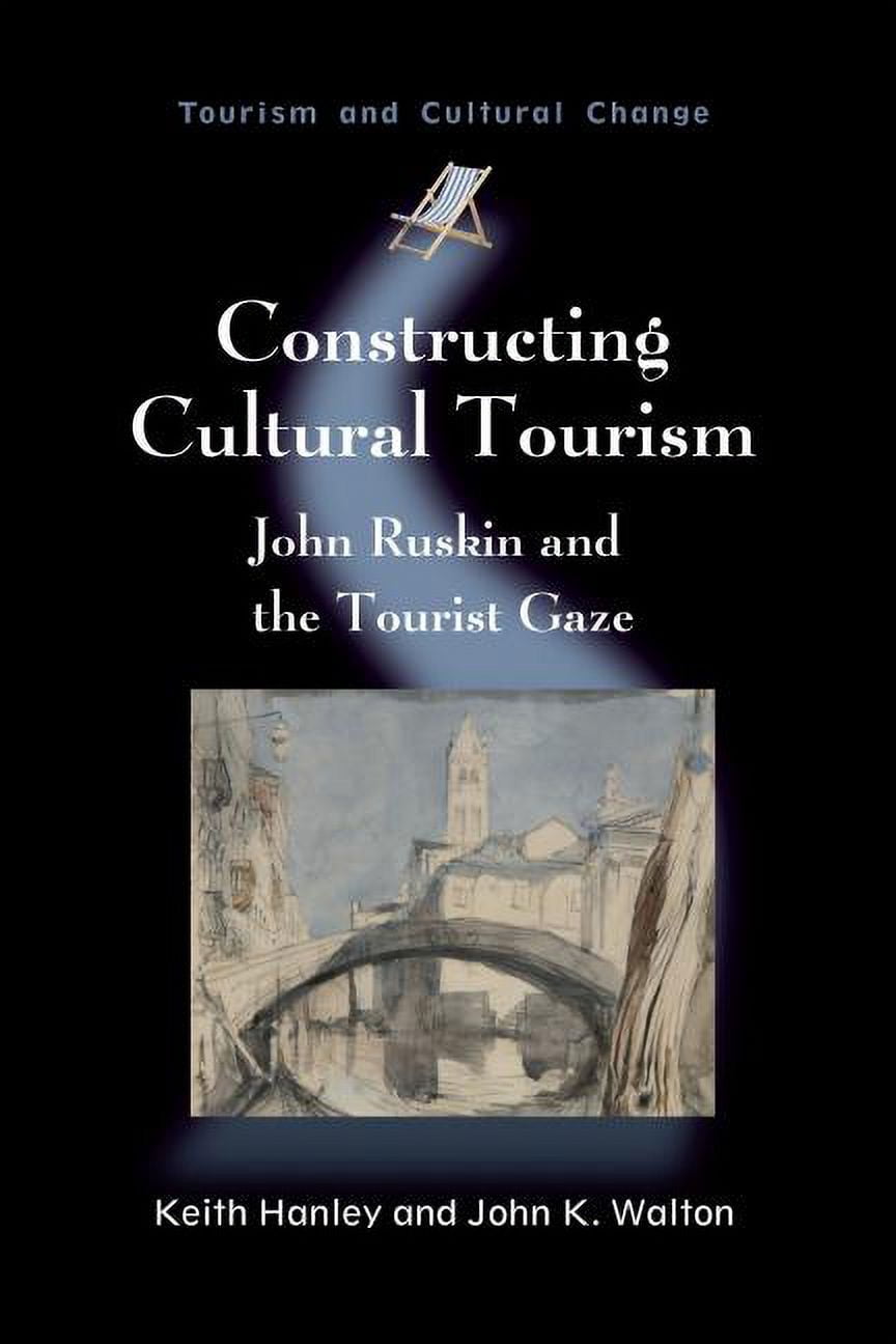 Tourism and Cultural Change Constructing Cultural Tourism Hb: John ...