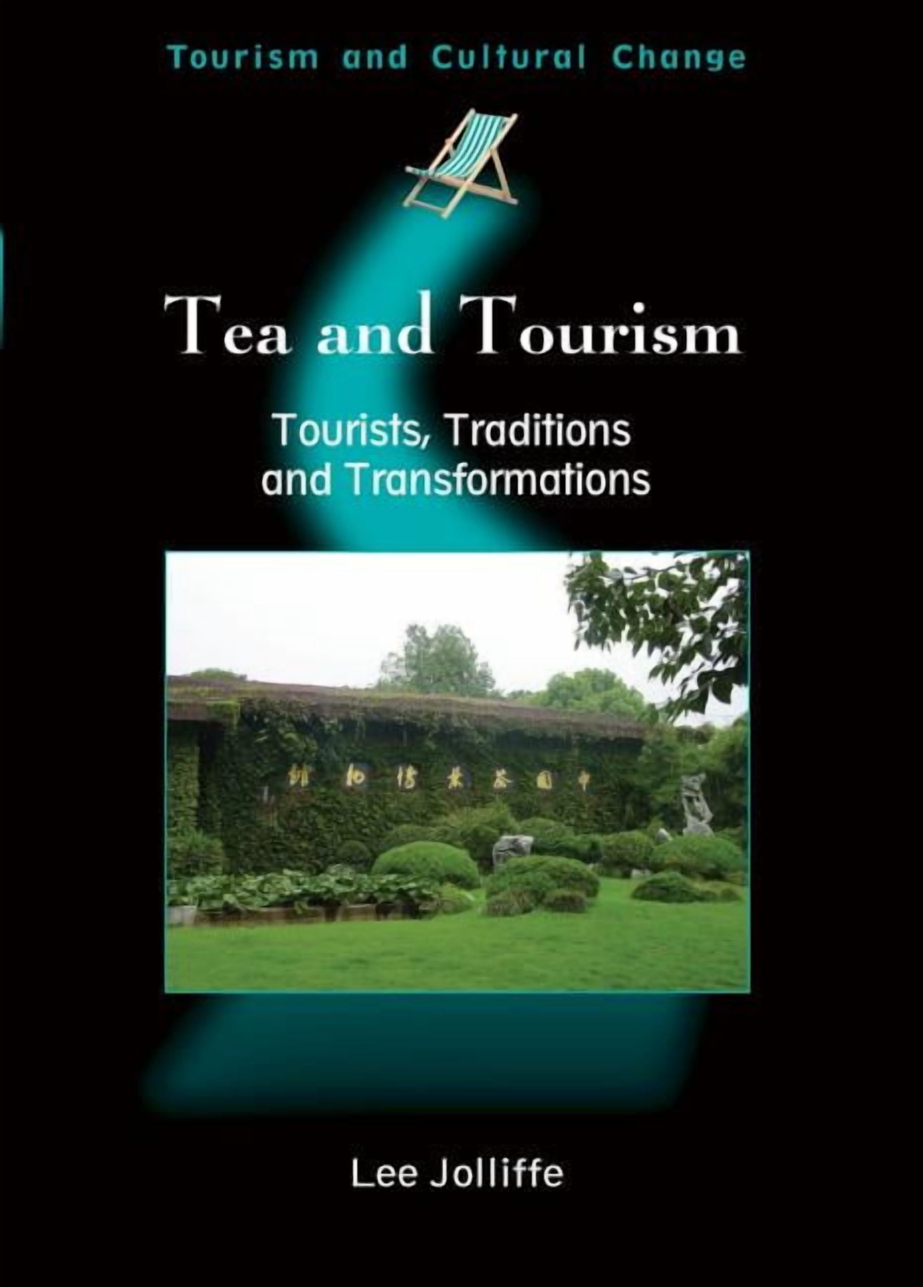 Tourism and Cultural Change Tea and Tourism: Tourists, Traditions and ...