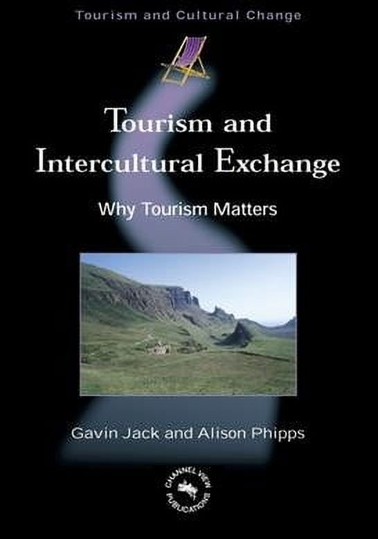 Tourism and Cultural Change: Tourism and Intercultural Exchange: Why ...