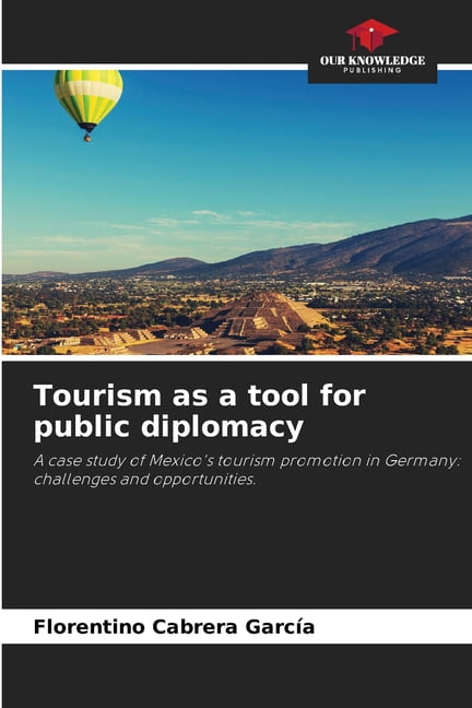 Tourism as a tool for public diplomacy, (Paperback) - Walmart.com