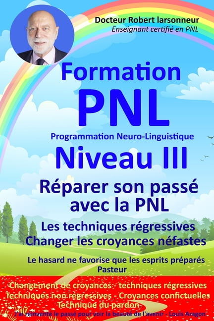 Toute la Pnl, MaÃ®triser Sa Vie Et Ã tabli Formation PNL Niveau III ...