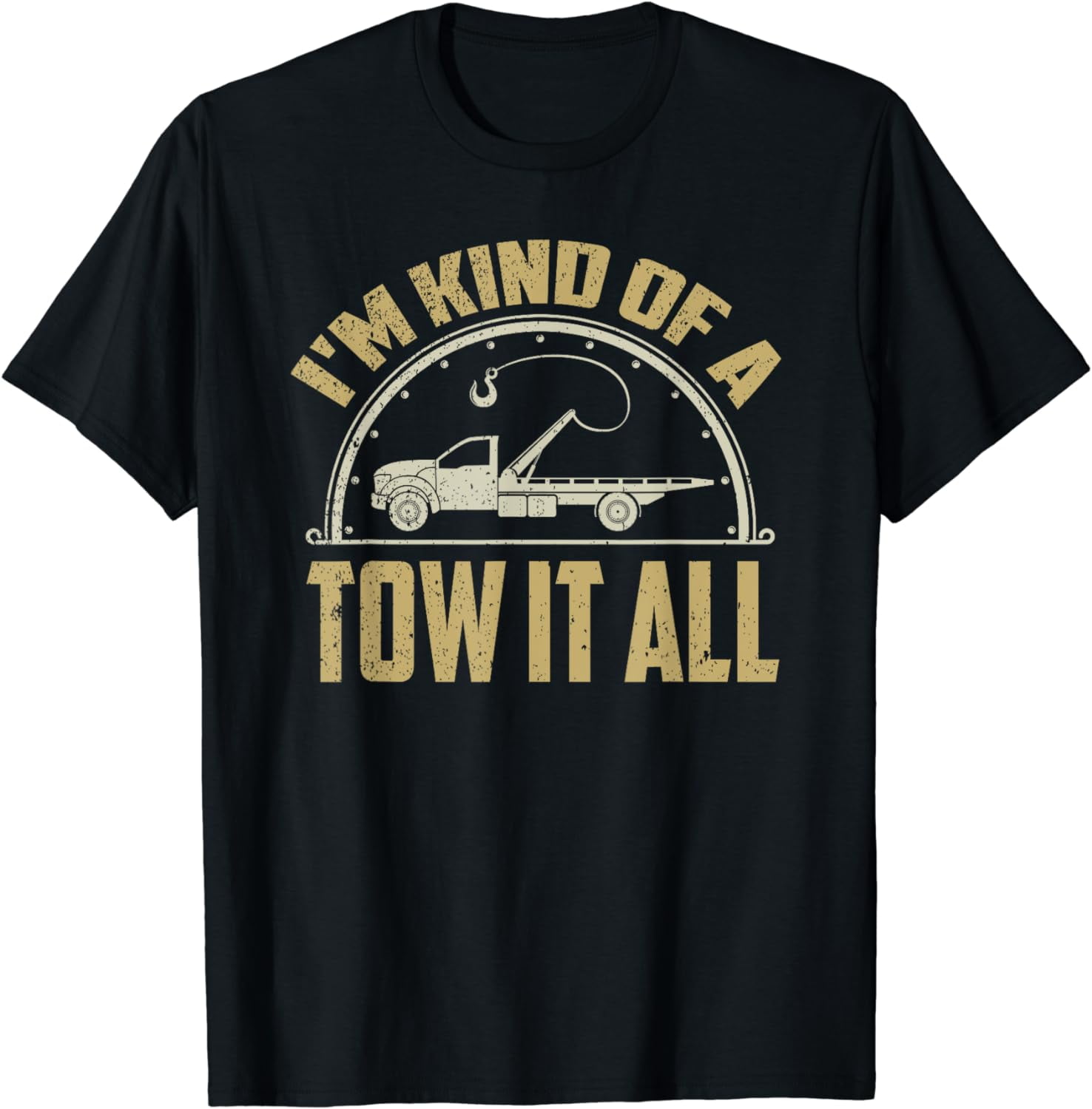 Tow Truck Driver Shirt Towing Quote Funny Tow Truck Gift T-Shirt ...