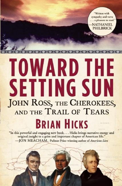 Toward the Setting Sun: John Ross, the Cherokees, and the Trail of ...